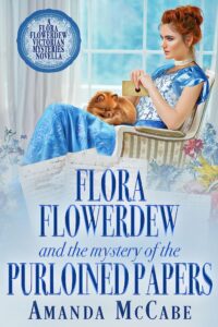 flora flowerdew and the mystery of the purloined papers: a victorian mystery novella (flora flowerdew victorian mysteries book 2)