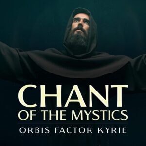 orbis factor kyrie (chant of the mystics)