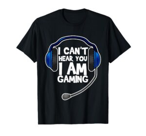 funny i can't hear you i'm gaming computer video gamers t-shirt