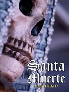 santa muerte: holy death