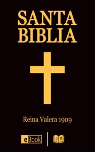 santa biblia: antiguo y nuevo testamento reina valera 1909 i the holy bible in spanish (ilustrado) (spanish edition)