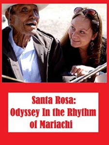 santa rosa: odyssey in the rhythm of mariachi