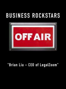 business rockstars off-air "brian liu - ceo of legalzoom"