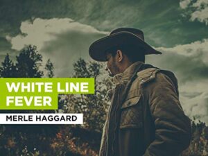 white line fever in the style of merle haggard