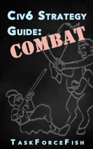 civ6 strategy guide: combat (civ6 academy book 1)