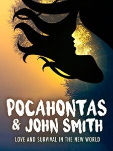 pocahontas john smith love and survival in the new world