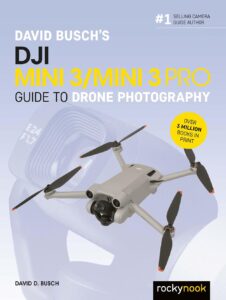 david busch's dji mini 3/mini 3 pro guide to drone photography (the david busch camera guide series)