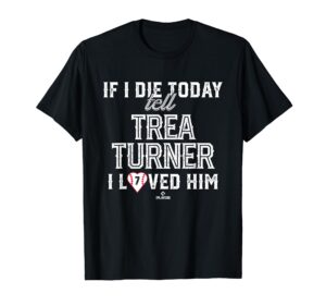 i loved him trea turner t-shirt