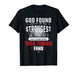 god found the strongest woman trea turner t-shirt