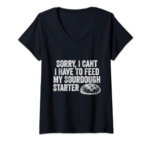 sorry, i cant i have to feed my sourdough starter baker v-neck t-shirt