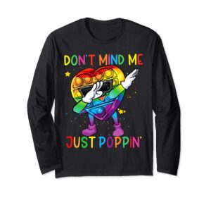 colorful fidget toy don't mind me just poppin' pop it long sleeve t-shirt