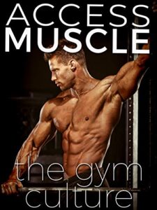 access muscle: the gym culture