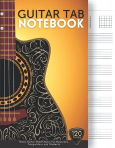 guitar tab notebook: blank guitar sheet music for musicians, songwriters and students