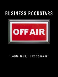 business rockstars off-air "lolita taub, tedx speaker"