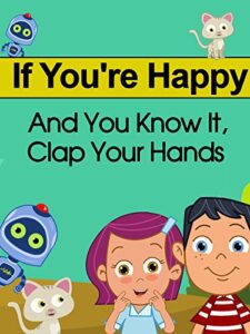 if you're happy and you know it, clap your hands