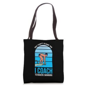 you don't scare me i coach swimming swimmer swim instructor tote bag