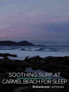 soothing surf at carmel beach for sleep