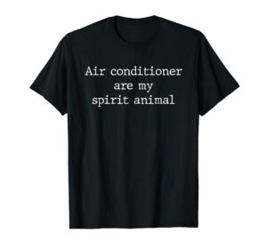 funny air conditoning quote hvac and ac lovers t-shirt