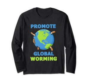 promote global worming! worm composting apparel long sleeve t-shirt