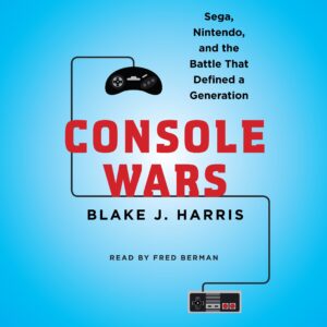 console wars: sega, nintendo, and the battle that defined a generation