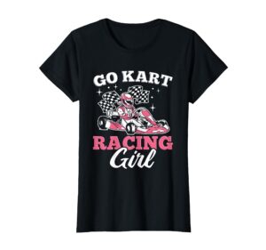 go kart racing girl karting go kart racing t-shirt