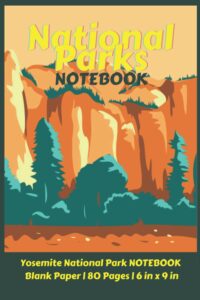 national parks notebook: yosemite national park notebook blank paper | 80 pages | 6 in x 9 in