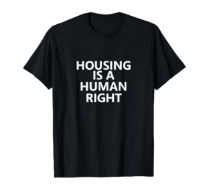 housing is a human right social justice cancel evictions t-shirt