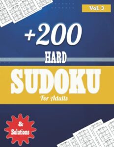 +200 hard sudoku book for adults & solutions , vol. 3: large book of sudoku puzzle. +200 sudoku puzzles for professionals , brain challenge book, activity book for girls, boys, teens and adults.