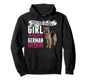 never stand between a girl and her german shepherd dog pullover hoodie