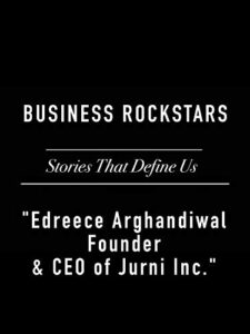 business rockstars stories that define us "edreece arghandiwal founder & ceo of jurni inc."