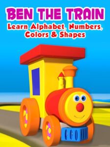 ben the train learn alphabet, numbers, colors & shapes