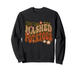 thanksgiving groovy slut for mashed potatoes men women sweatshirt