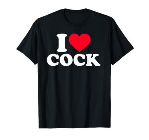 i love heart cock funny apparel t-shirt