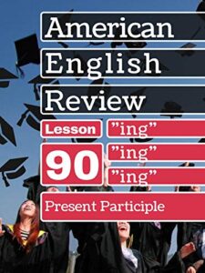 present participle lesson 90