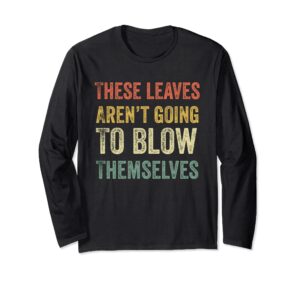 retro yard work landscape lawn care worker funny leaf blower long sleeve t-shirt