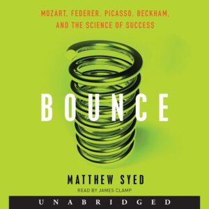 bounce: mozart, federer, picasso, beckham, and the science of success